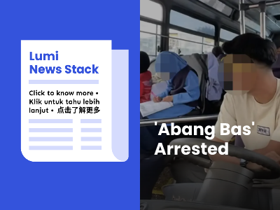 Lumi News | 'Abang Bas' Arrested