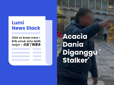 Lumi News | Acacia Dania Diganggu 'Stalker'