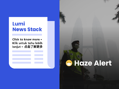 Lumi News | 😷 Haze Alert