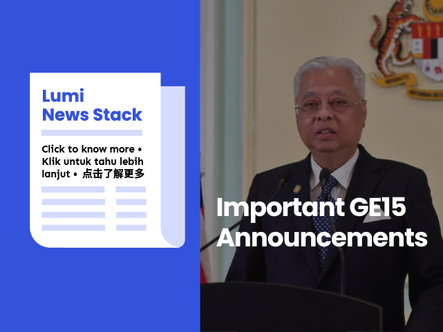 Lumi News | Important GE15 Announcements